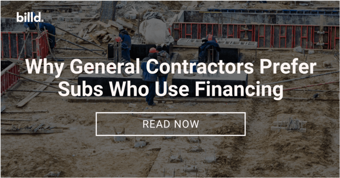 Why General Contractors Prefer Subcontractors Who Use Financing | Billd