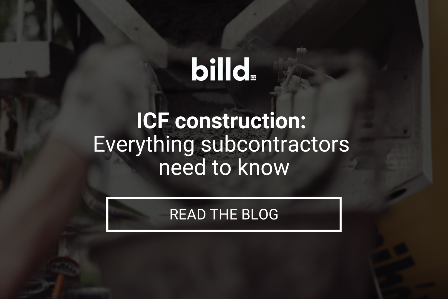 ICF Construction: Everything Subcontractors Need to Know