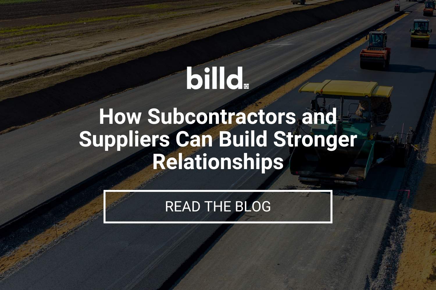 How Subcontractors & Suppliers Can Build Stronger Relationships